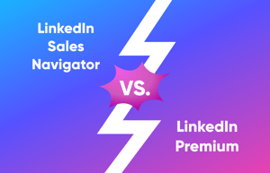 LinkedIn Premium vs. Sales Navigator : quel abonnement